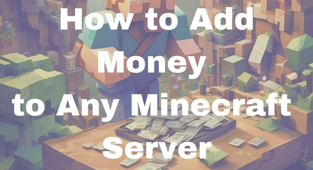 How to Add Money to Any Minecraft Server - Xgamingserver